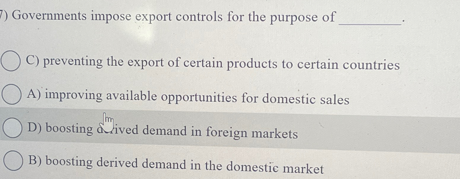 Solved Governments impose export controls for the purpose | Chegg.com