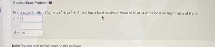 Solved Find a cubic function f(x)=ax3+cx2+d that has a local | Chegg.com