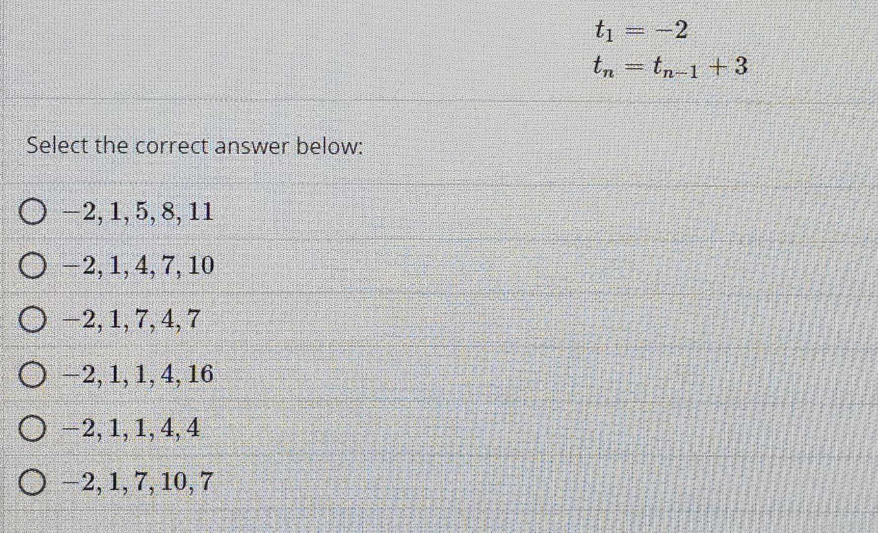 Solved t1=-2tn=tn-1+3Select the correct answer | Chegg.com