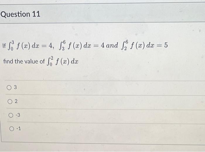 Solved If ∫03f(x)dx=4,∫36f(x)dx=4 and ∫26f(x)dx=5 find the | Chegg.com