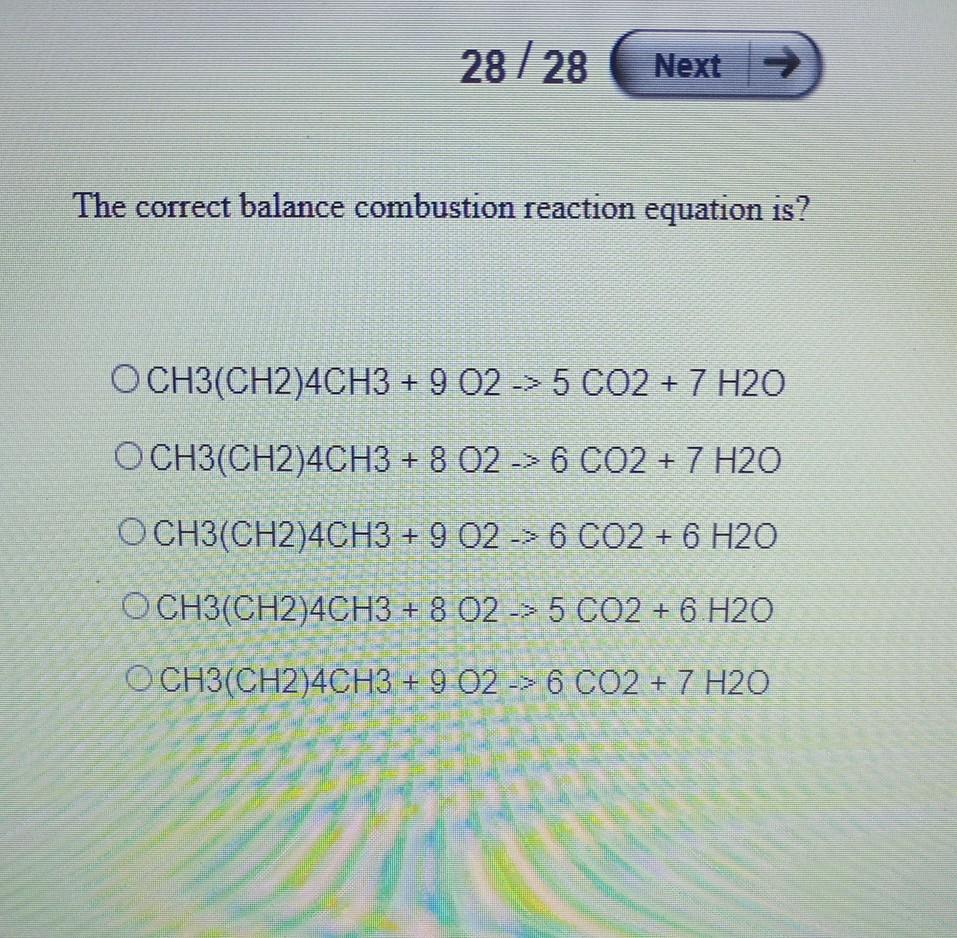 Solved 28/28 Next The correct balance combustion reaction | Chegg.com