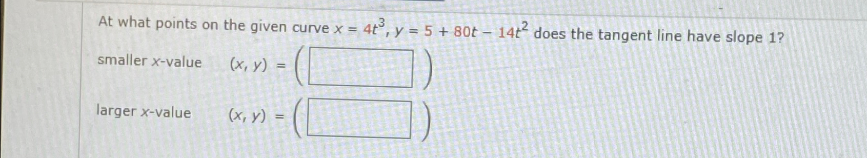 Solved At what points on the given curve x=4t3,y=5+80t-14t2 | Chegg.com