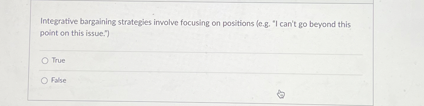 Solved Integrative bargaining strategies involve focusing on | Chegg.com