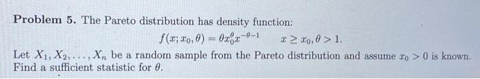 Solved -0-1 Problem 5. The Pareto distribution has density | Chegg.com