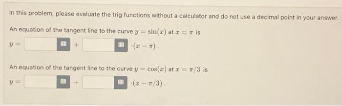 Solved In this problem, please evaluate the trig functions | Chegg.com