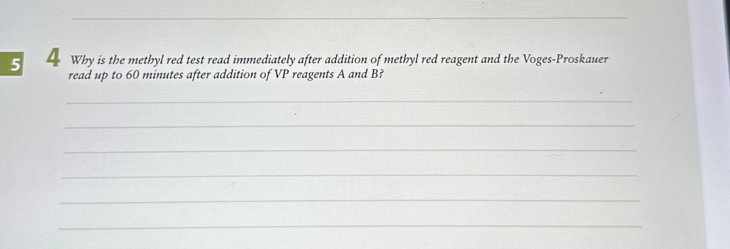 Solved 54. ﻿Why is the methyl red test read immediately | Chegg.com