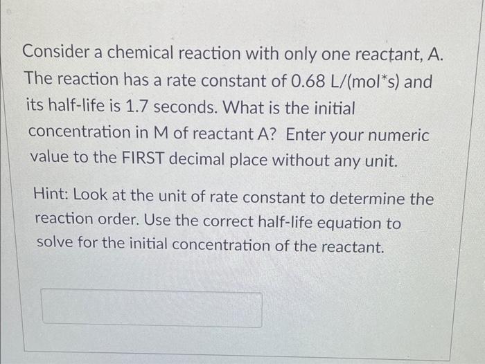 Solved Consider a chemical reaction with only one reactant, | Chegg.com