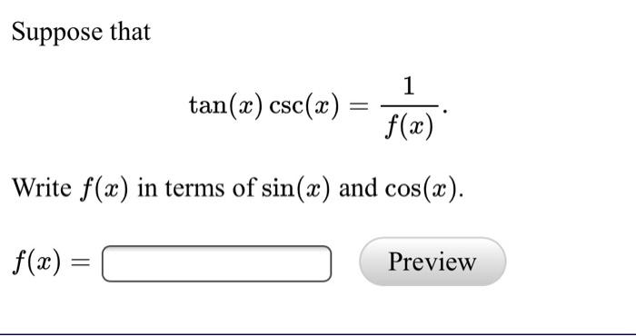 Solved Suppose That Tan X Csc X F X Write F X In Terms