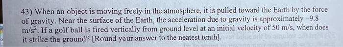 Solved loc 43) When an object is moving freely in the | Chegg.com
