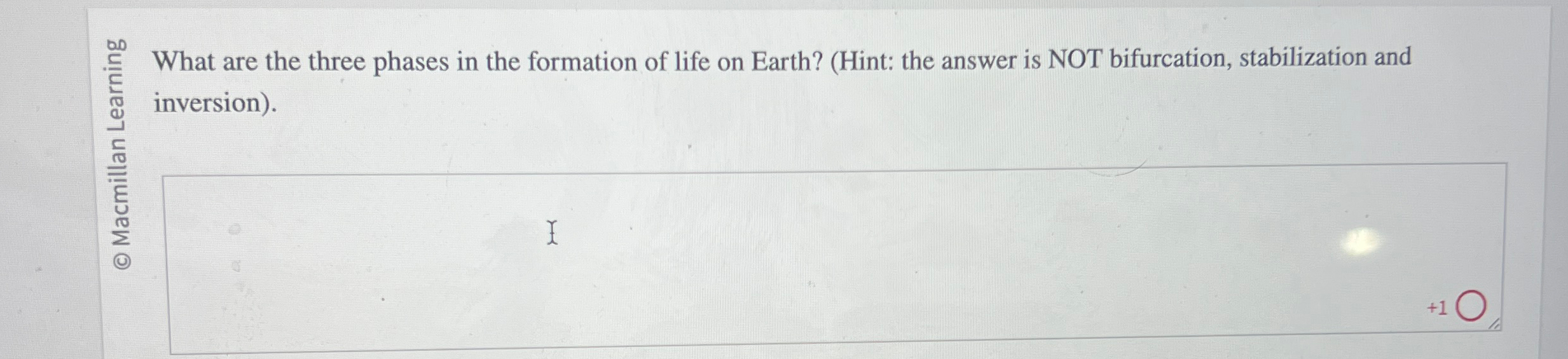 Solved What are the three phases in the formation of life on | Chegg.com