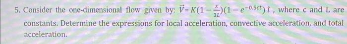 Solved 5. Consider the one-dimensional flow given by: | Chegg.com