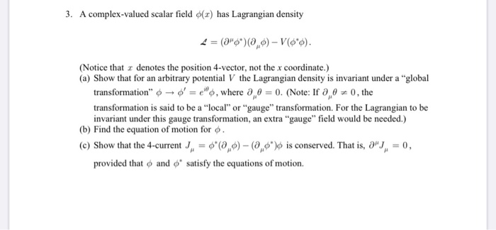Solved 3. A complex-valued scalar field (1) has Lagrangian | Chegg.com