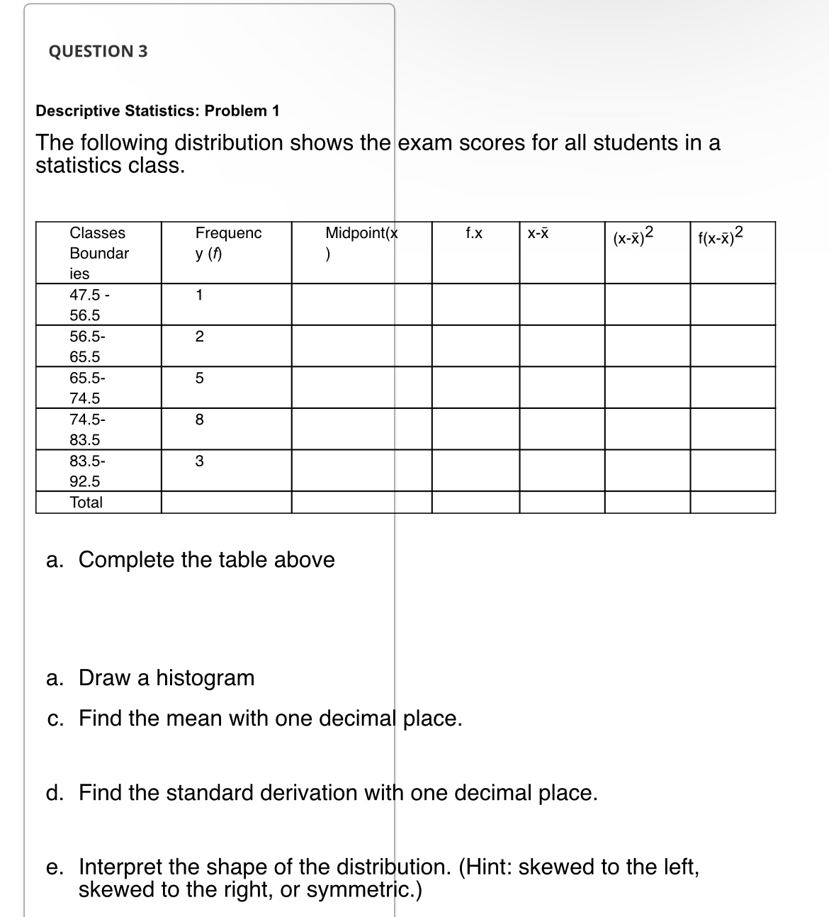 Solved QUESTION 3Descriptive Statistics: Problem 1The | Chegg.com