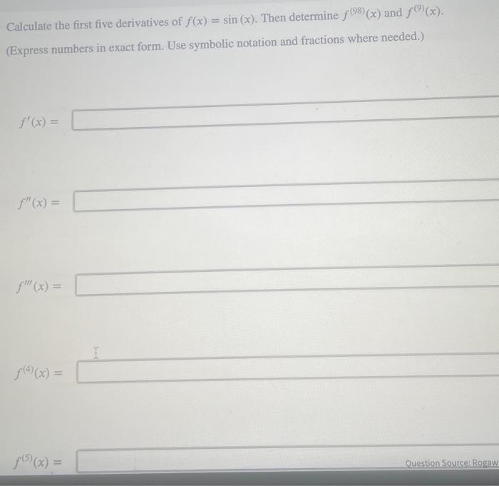 Solved Calculate the first five derivatives of f(x)=sin(x). | Chegg.com
