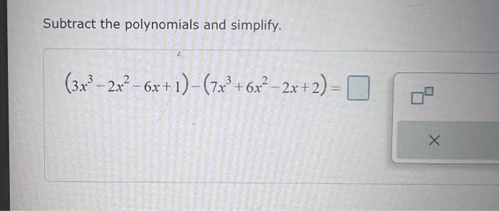 Solved Subtract the polynomials and simplify. | Chegg.com