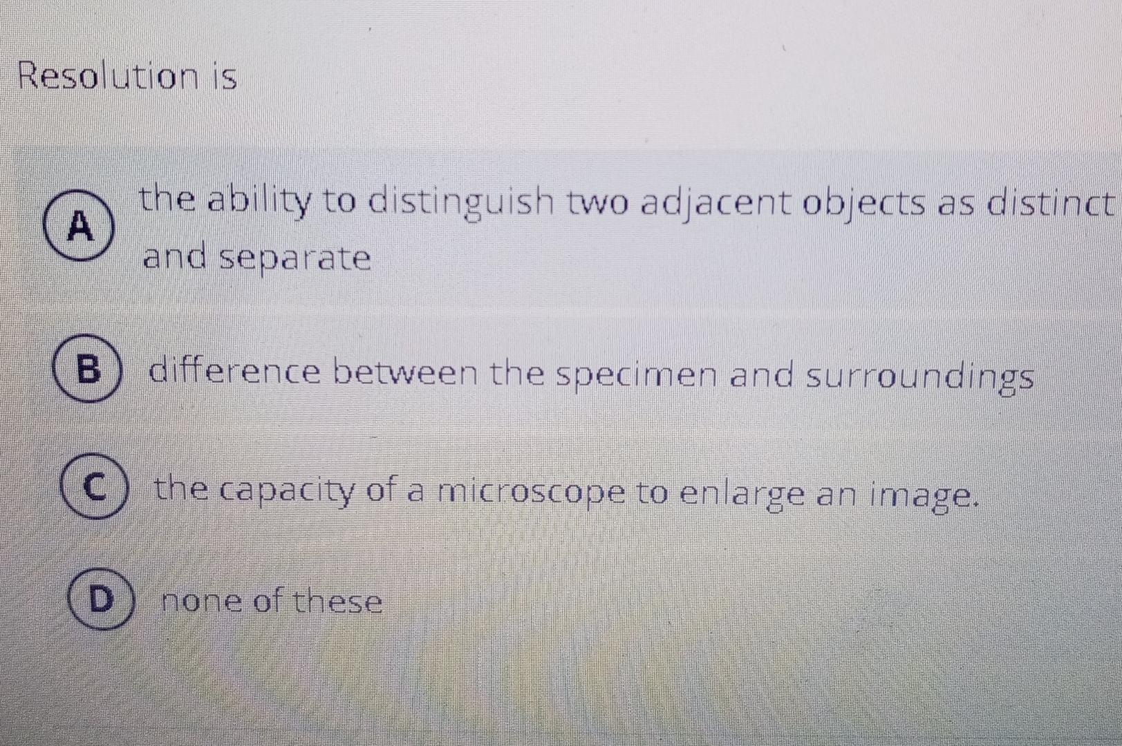 Resolution is(A) ﻿the ability to distinguish two | Chegg.com