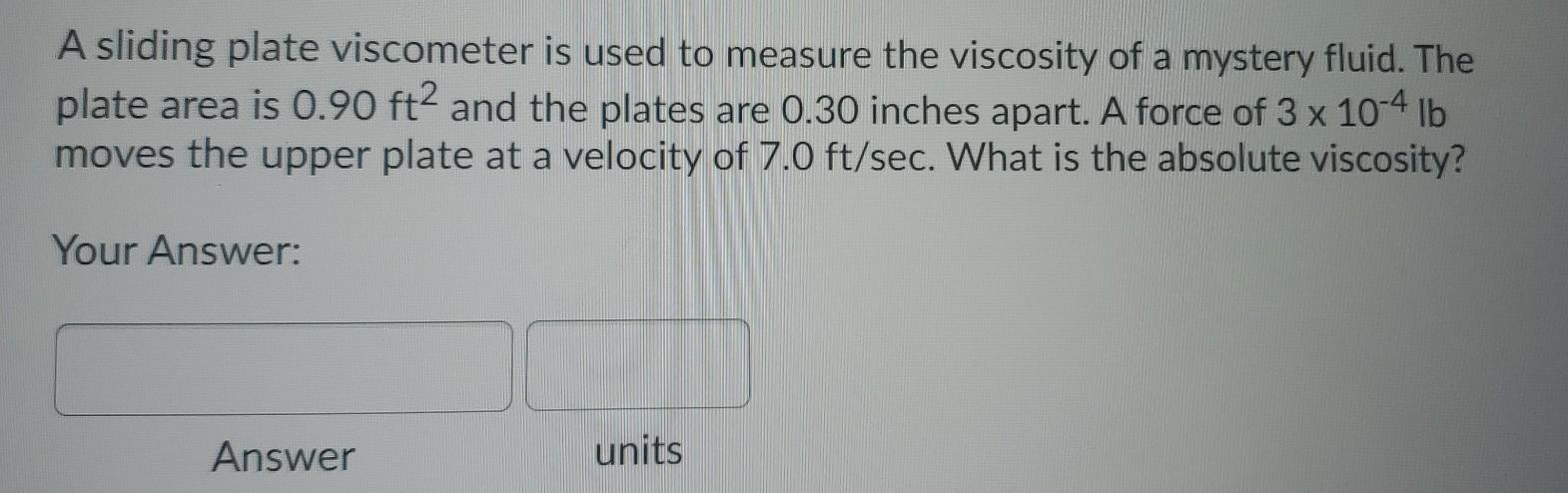 Solved A sliding plate viscometer is used to measure the | Chegg.com