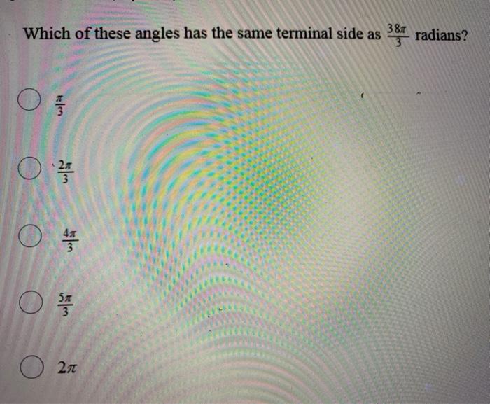 Solved Which of these angles has the same terminal side as | Chegg.com