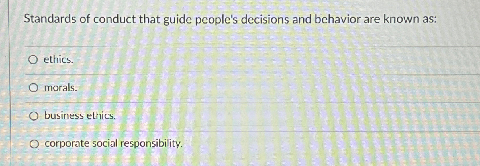 Solved Standards of conduct that guide people's decisions | Chegg.com