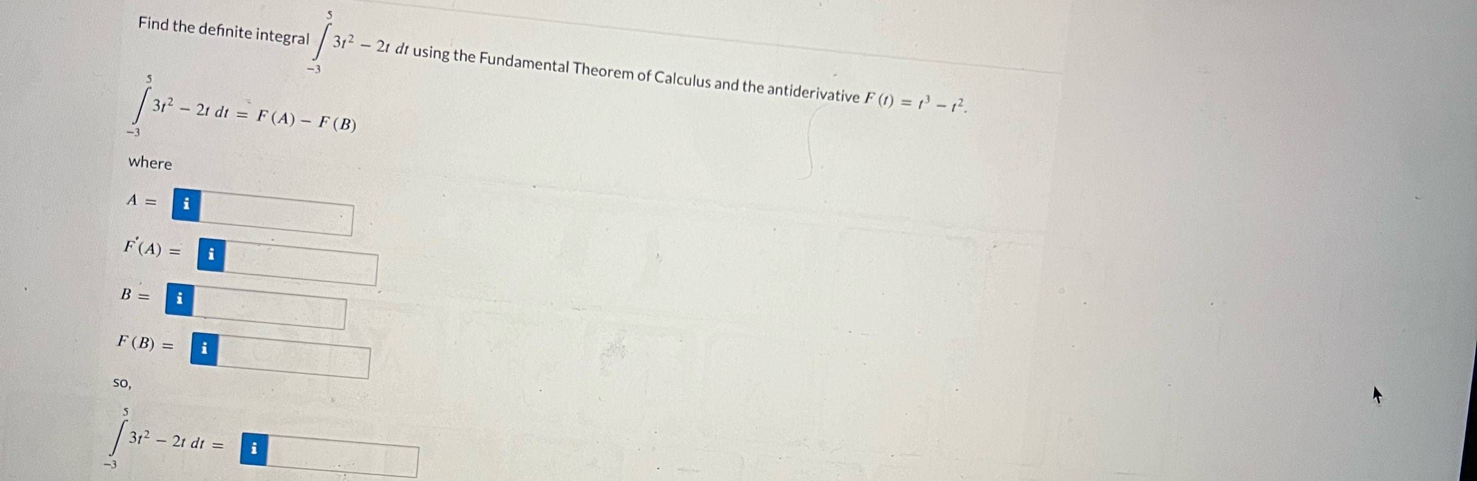 Solved ∫-353t2-2tdt=F(A)-F(B)whereA=F'(A)=B=iF(B)=so,∫-353t2 | Chegg.com