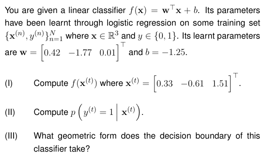 Solved You are given a linear classifier f(x)=wTTx+b. ﻿Its | Chegg.com