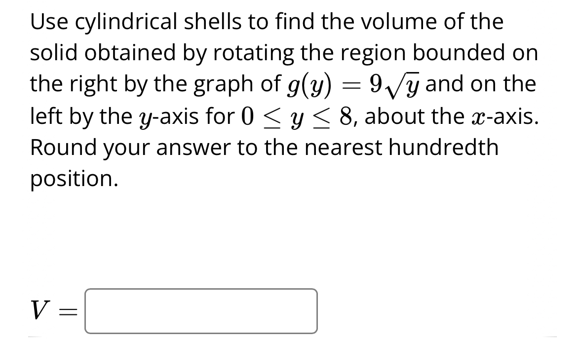 Solved Use cylindrical shells to find the volume of the | Chegg.com