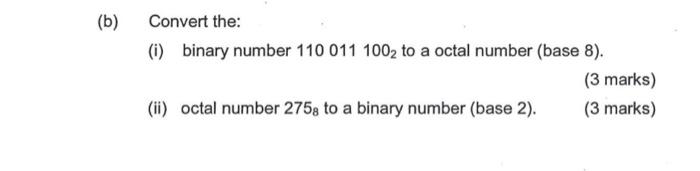 Solved (b) Convert the: (i) binary number \\( 110011100_{2} | Chegg.com