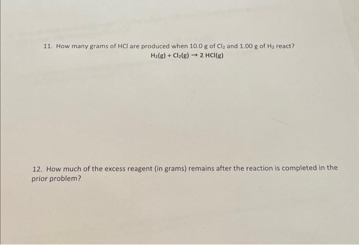 Solved 11. How many grams of HCl are produced when 10.0 | Chegg.com