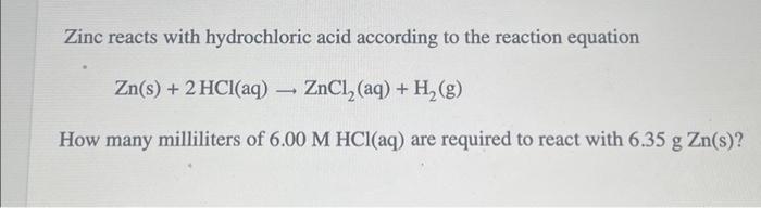 Solved Zinc reacts with hydrochloric acid according to the | Chegg.com