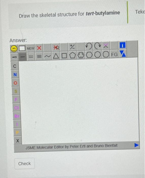 Solved Draw the skeletal structure for tert-butylamine | Chegg.com