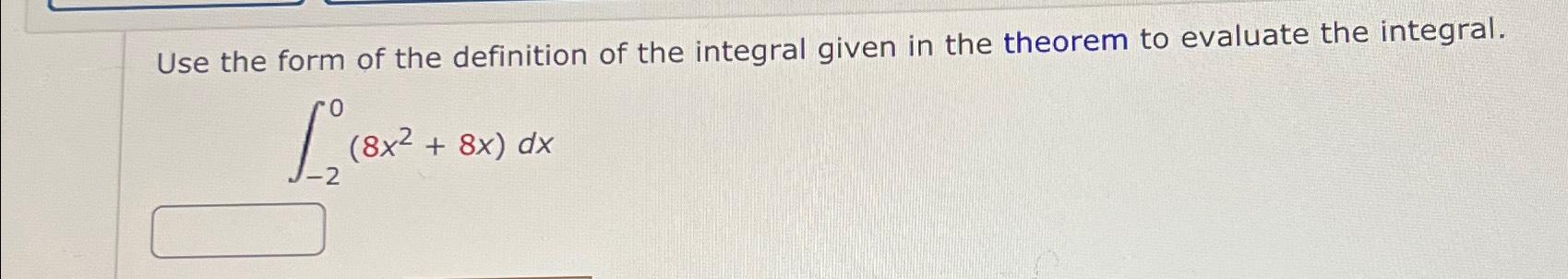 Solved Use the form of the definition of the integral given | Chegg.com