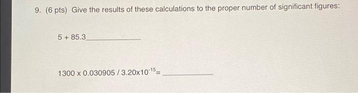 Solved 9. (6 pts) Give the results of these calculations to | Chegg.com