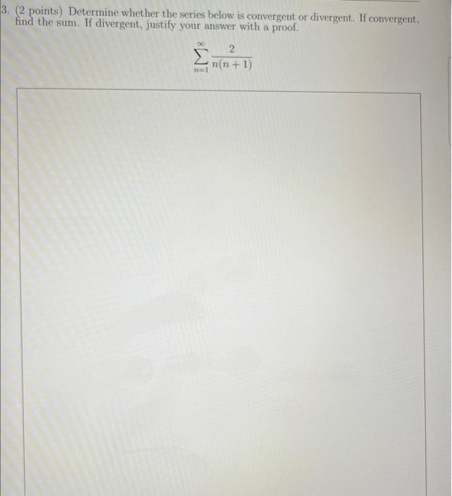 Solved 3. (2 points) Determine whether the series below is | Chegg.com