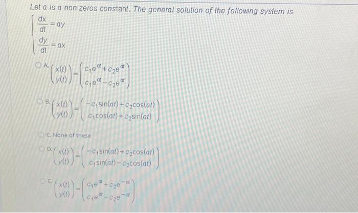 Solved Let a is a non zeros constant. The general solution | Chegg.com