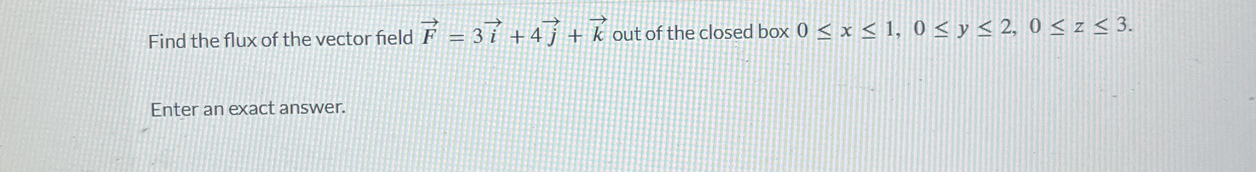 Solved by an EXPERT Find the flux of the vector field | Chegg.com