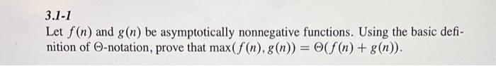 Solved 3.1−1 Let f(n) and g(n) be asymptotically nonnegative | Chegg.com