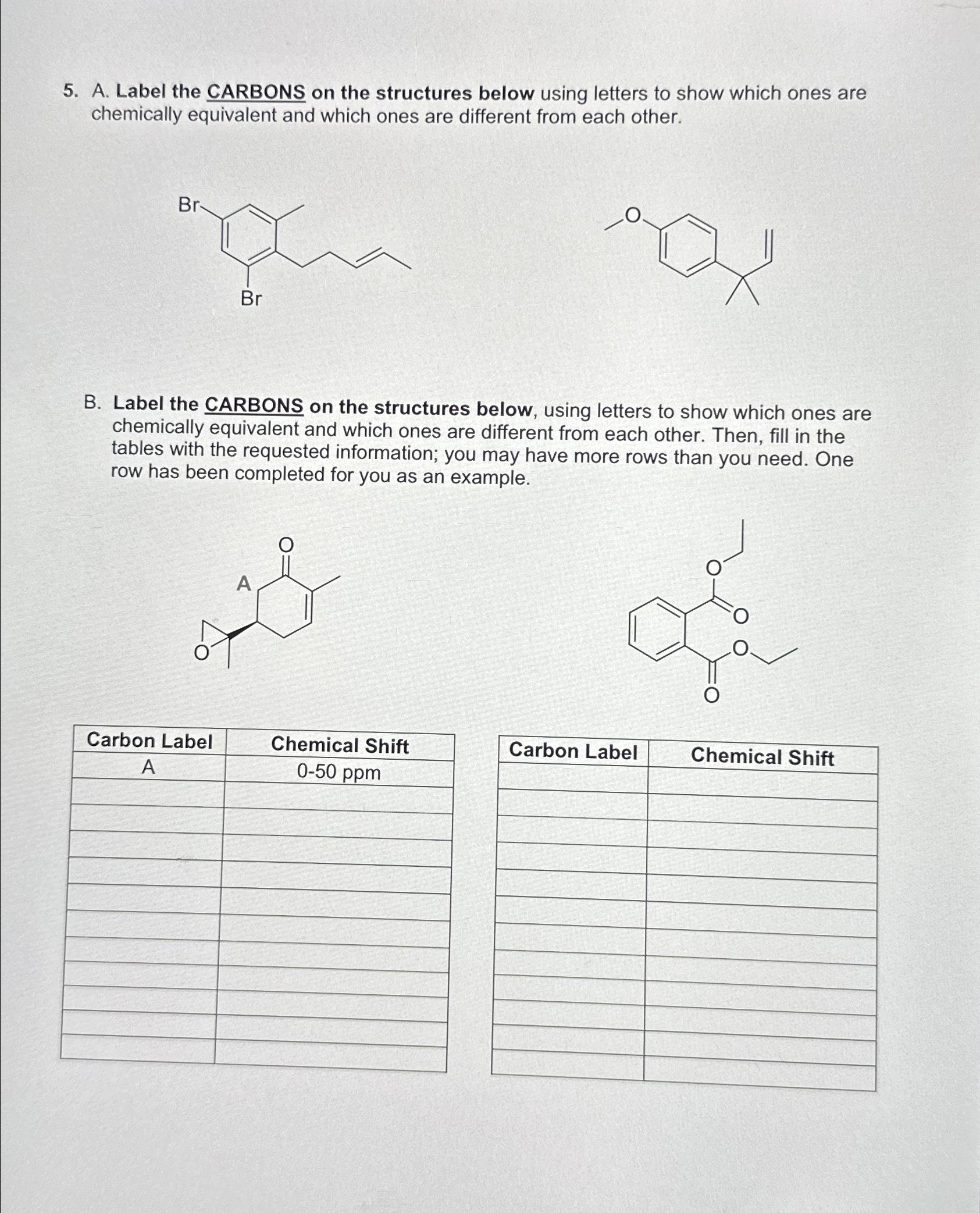 Solved A. ﻿Label the CARBONS on the structures below using | Chegg.com