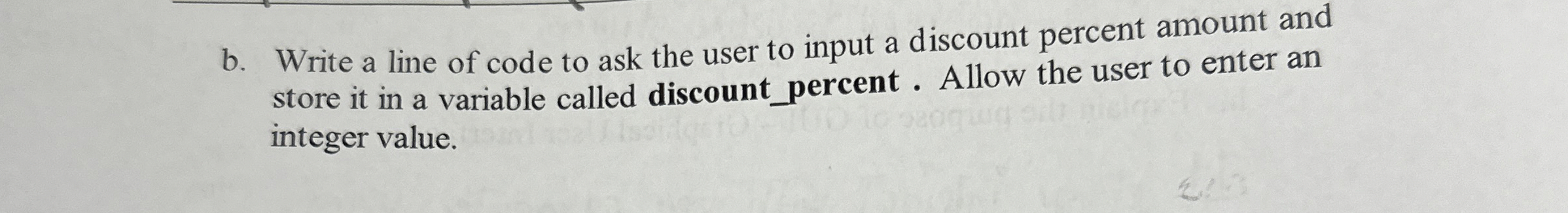 Solved b. ﻿Write a line of code to ask the user to input a | Chegg.com