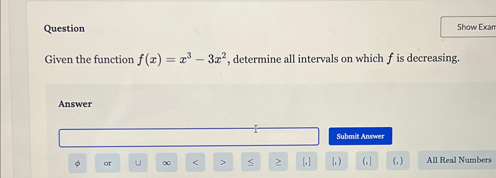 Solved QuestionGiven the function f(x)=x3-3x2, ﻿determine | Chegg.com