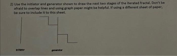 2) Use the initiator and generator shown to draw the | Chegg.com