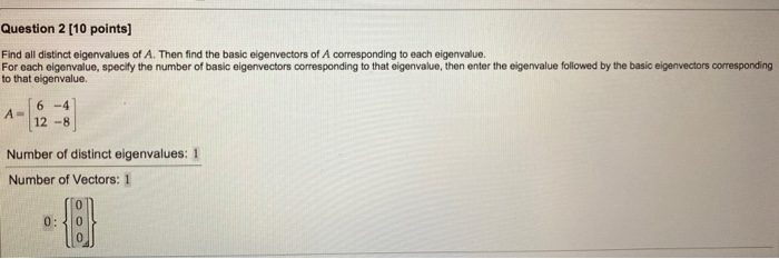 Solved Question 2 [10 points) Find all distinct eigenvalues | Chegg.com