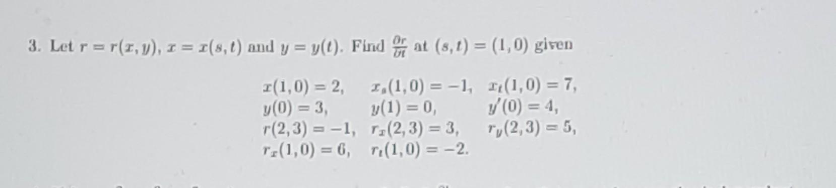 Solved 3. Let r=r(x,y),x=x(s,t) and y=y(t). Find ∂t∂r at | Chegg.com