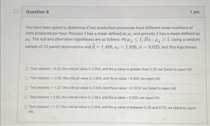 Solved You have been asked to determine if two production | Chegg.com
