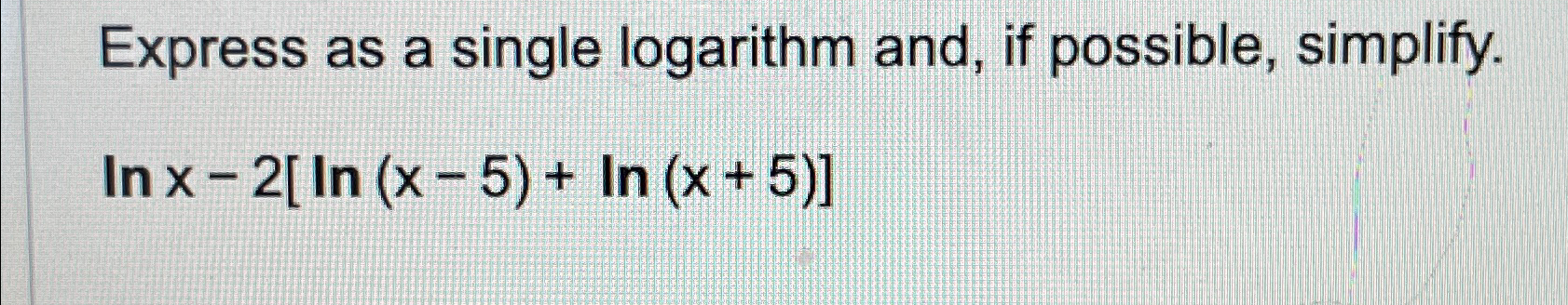 Solved Express as a single logarithm and, if possible, | Chegg.com