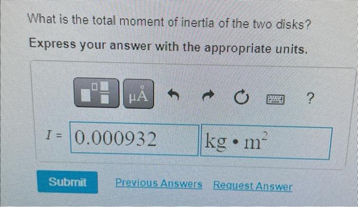 Solved What is the total moment of inertia of the two disks? | Chegg.com