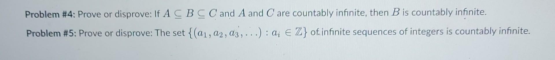 Solved Problem \#4: Prove or disprove: If A⊆B⊆C and A and C | Chegg.com