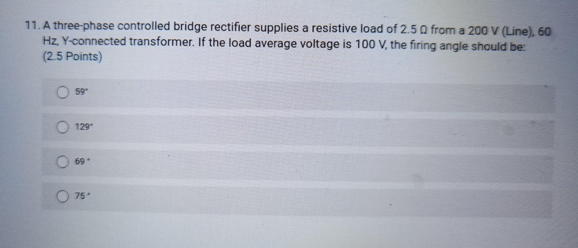 Solved 11. A three-phase controlled bridge rectifier | Chegg.com