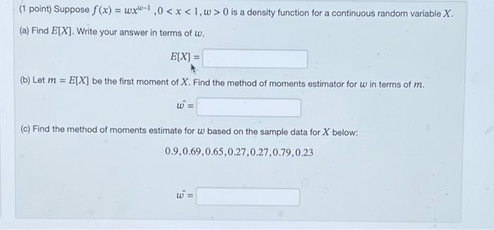 Solved (1 point) Suppose f(x)=wxw−1,00 is a density function | Chegg.com