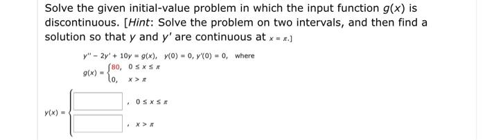 Solved Solve the given initial-value problem in which the | Chegg.com