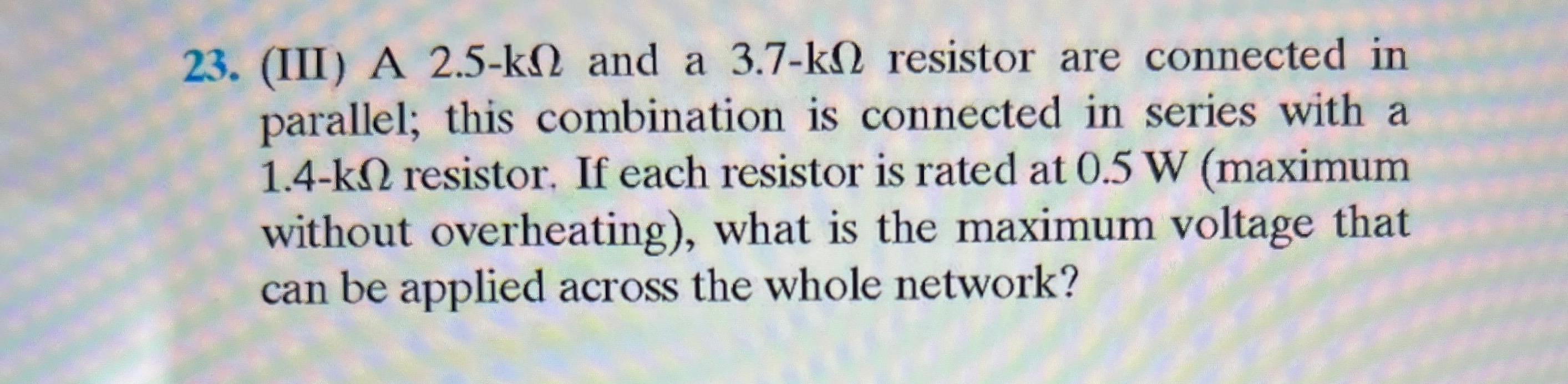 Solved (III) ﻿A 2.5-kΩ ﻿and a 3.7-kΩ ﻿resistor are connected | Chegg.com
